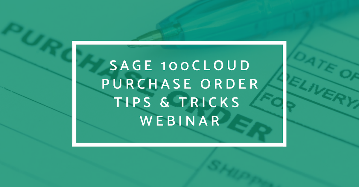 Sage 100cloud Purchase Order Tips & Tricks Webinar